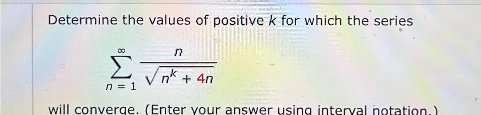 Solved Determine the values of positive k ﻿for which the | Chegg.com