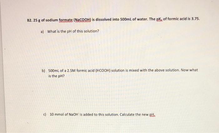 Solved B2. 25 g of sodium formate ( NaCOOH) is dissolved | Chegg.com