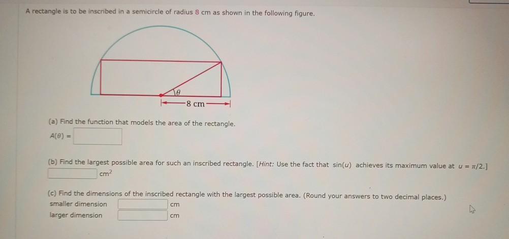 Solved A rectangle is to be inscribed in a semicircle of | Chegg.com