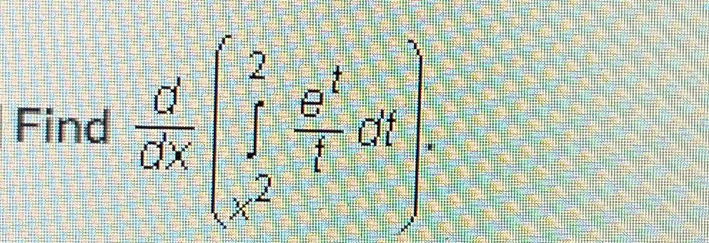 Solved Find ddx(∫x22ettdt) | Chegg.com