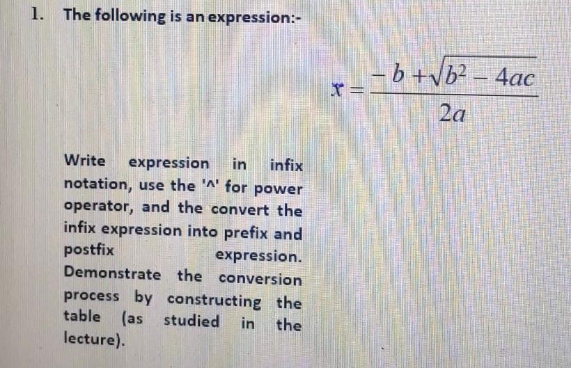 Solved 1. The following is an expression:- -b+√b² - 4ac 2a | Chegg.com