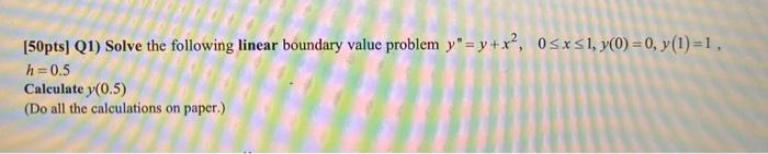 Solved [50pts] Q1) Solve the following linear boundary value | Chegg.com