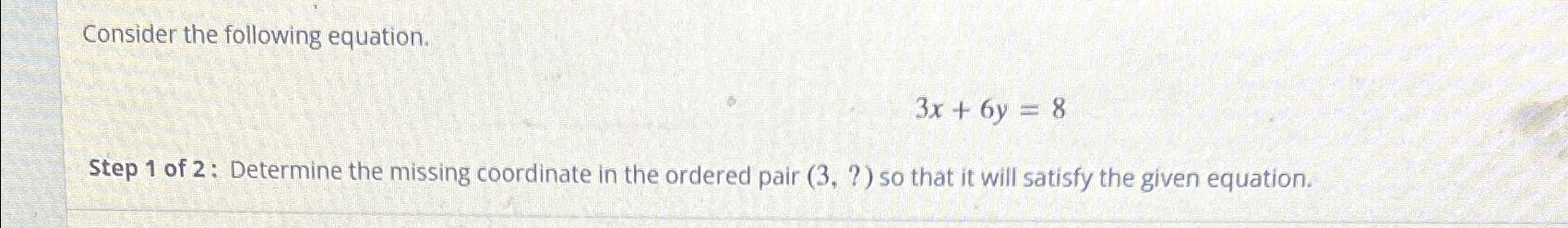 Solved Consider the following equation.3x+6y=8Step 1 ﻿of 2 | Chegg.com