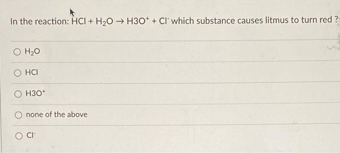 Solved In the reaction: HCl + H2O → H30* + Cl' which | Chegg.com