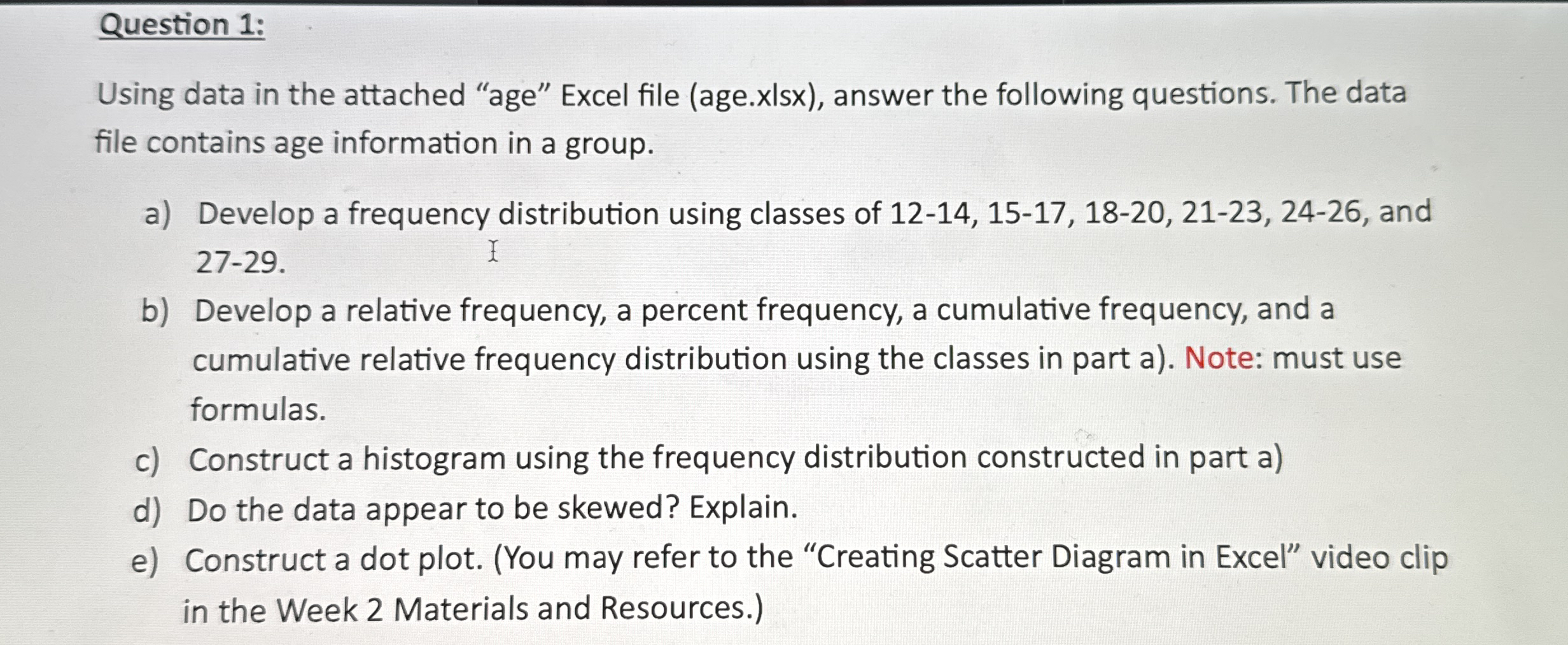 Solved Question 1:Using data in the attached "age" Excel | Chegg.com