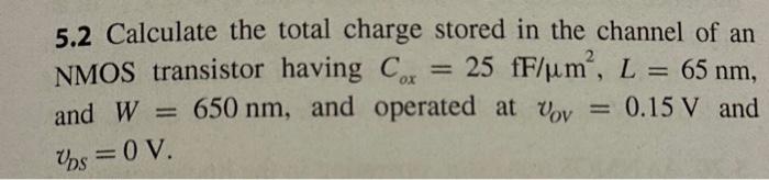 Solved 5.2 Calculate the total charge stored in the channel | Chegg.com