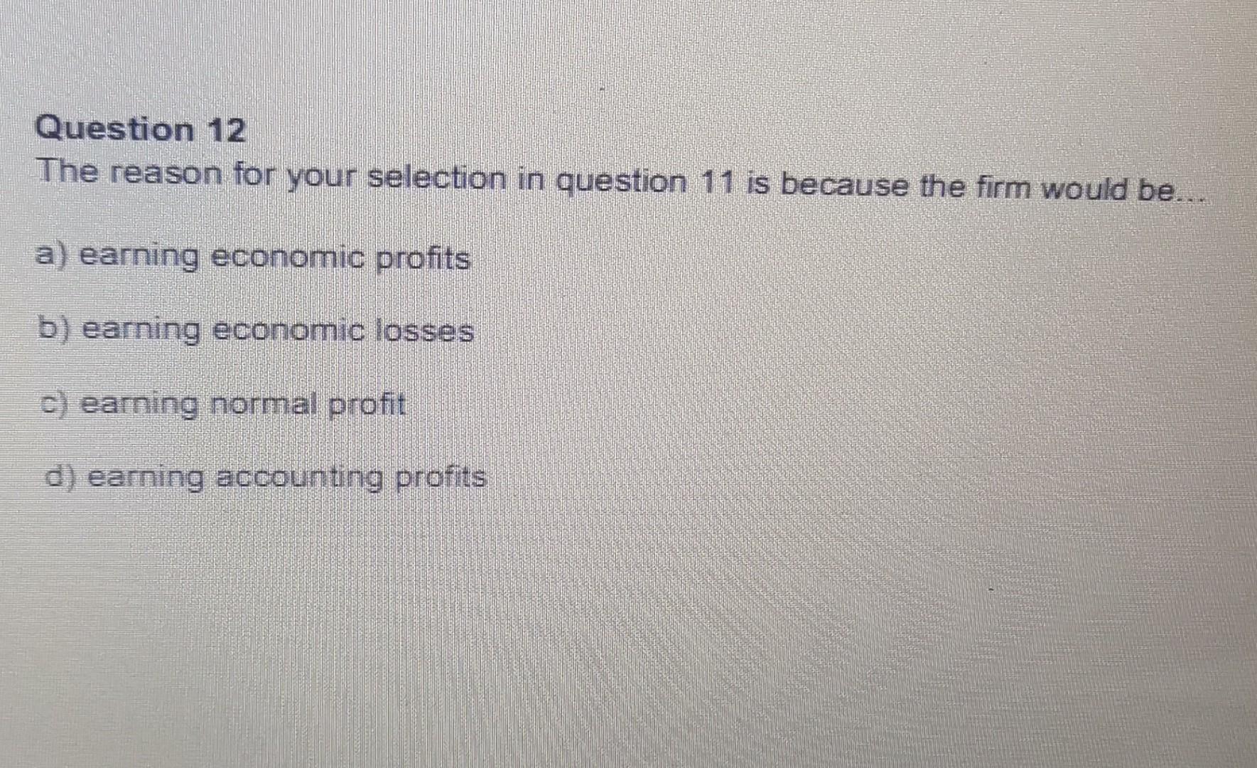 Question 12 The reason for your selection in question | Chegg.com