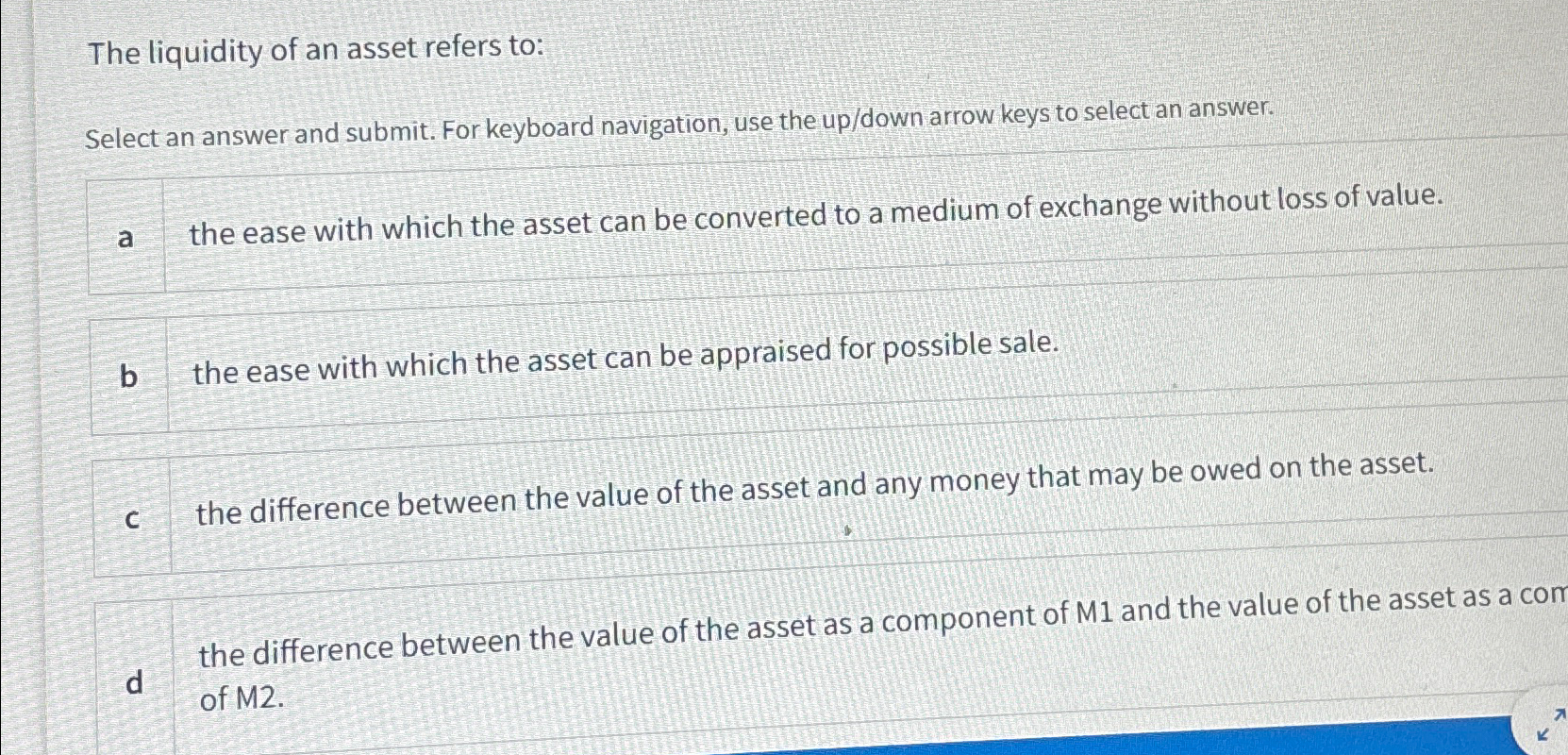 Solved The liquidity of an asset refers to:Select an answer | Chegg.com