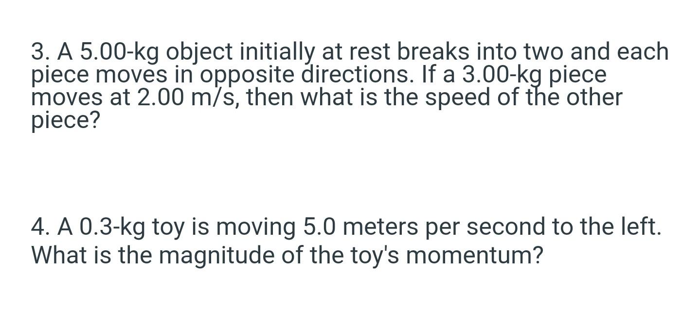 Solved 3 A 5 00 Kg Object Initially At Rest Breaks Into Two