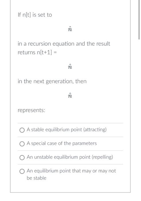 Solved If n[t] is set to n^ in a recursion equation and the | Chegg.com