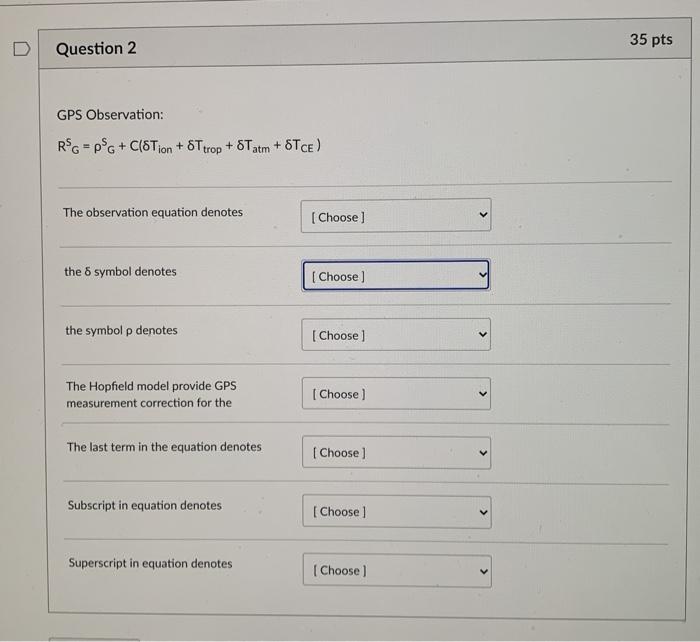 Solved 35 pts Question 2 GPS Observation: RSG=pG+ C(8Tion + | Chegg.com
