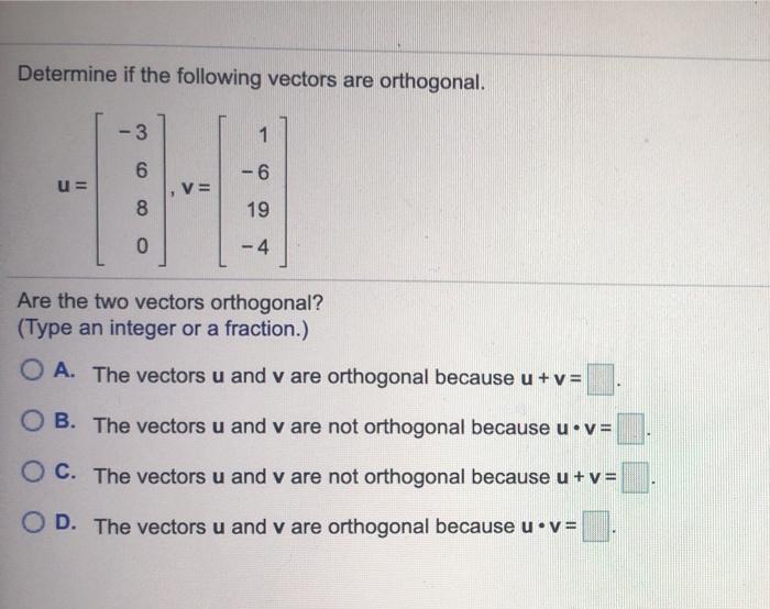 Solved Determine if the following vectors are orthogonal. 3 | Chegg.com