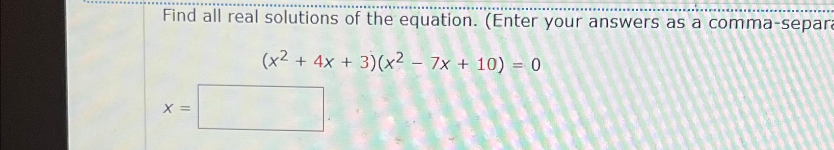 Solved Find all real solutions of the equation. (Enter your | Chegg.com