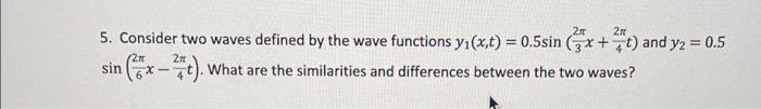 Solved 2n 2m 5. Consider two waves defined by the wave | Chegg.com