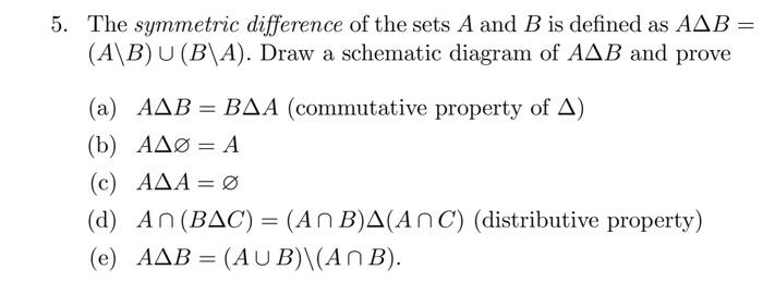 Solved = 5. The symmetric difference of the sets A and B is | Chegg.com