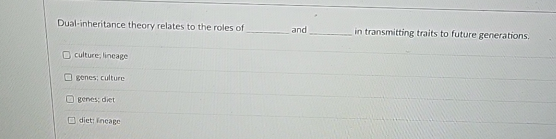Solved Dual-inheritance theory relates to the roles of | Chegg.com