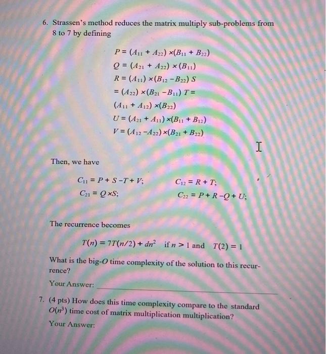 Solved 6. Strassen's method reduces the matrix multiply | Chegg.com