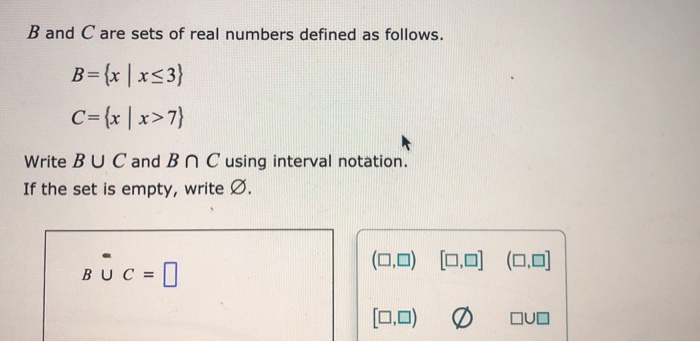 Solved B and C are sets of real numbers defined as follows. | Chegg.com