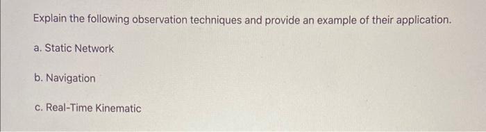 Solved Explain the following observation techniques and | Chegg.com