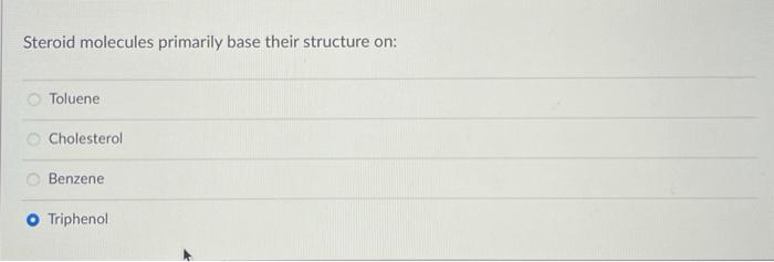 Solved Steroid molecules primarily base their structure on: | Chegg.com