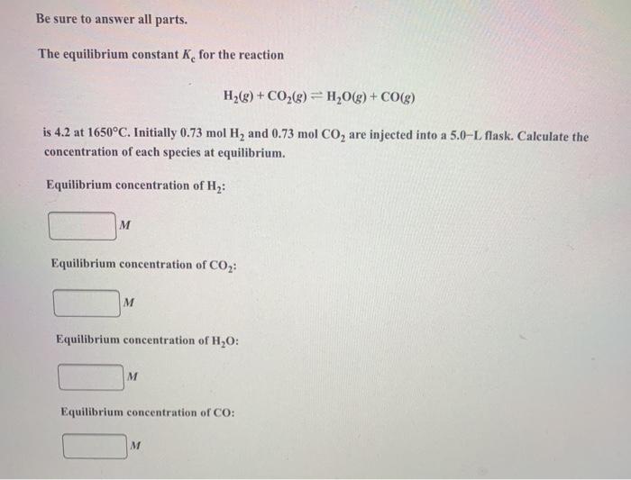 Solved Be sure to answer all parts. The equilibrium constant | Chegg.com