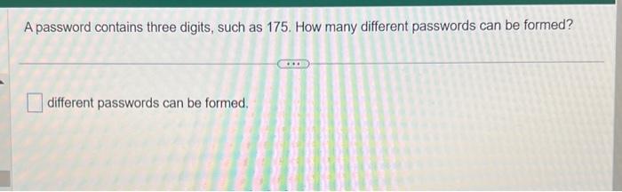 Solved A password contains three digits, such as 175 . How | Chegg.com