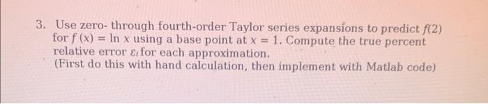 Solved Use zero-through fourth-order Taylor series | Chegg.com