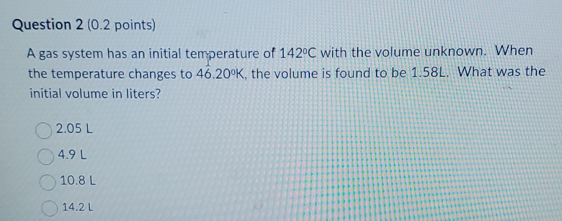 Solved A gas system has an initial temperature of 142∘C with | Chegg.com