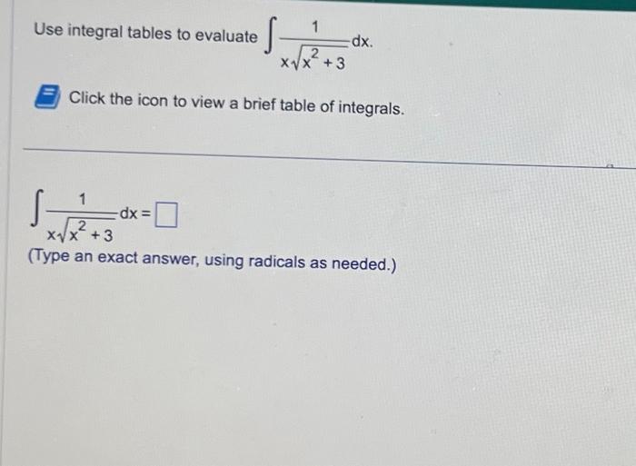 Solved Use integral tables to evaluate ∫xx2+31dx. Click the | Chegg.com