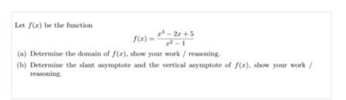 Solved Let f(x) ﻿be the functionf(x)=x3-2x+5x2-1(a) | Chegg.com
