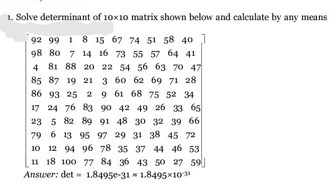 Solved 1. Solve determinant of 10×10 matrix shown below and | Chegg.com