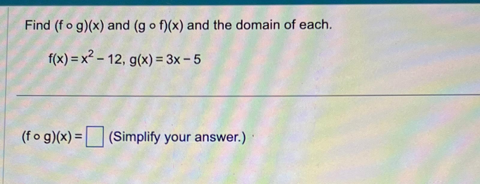 Solved Find (f@g)(x) ﻿and (g@f)(x) ﻿and the domain of | Chegg.com