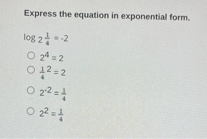 Solved Express the equation in exponential form. | Chegg.com