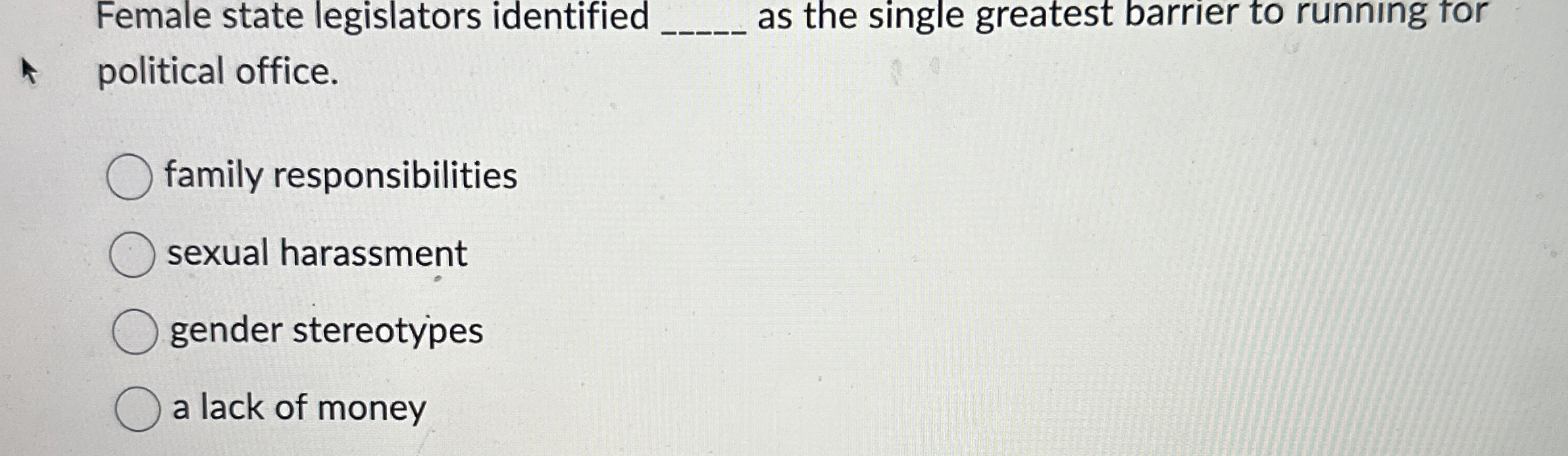 Solved Female state legislators identified q, ﻿as the single | Chegg.com