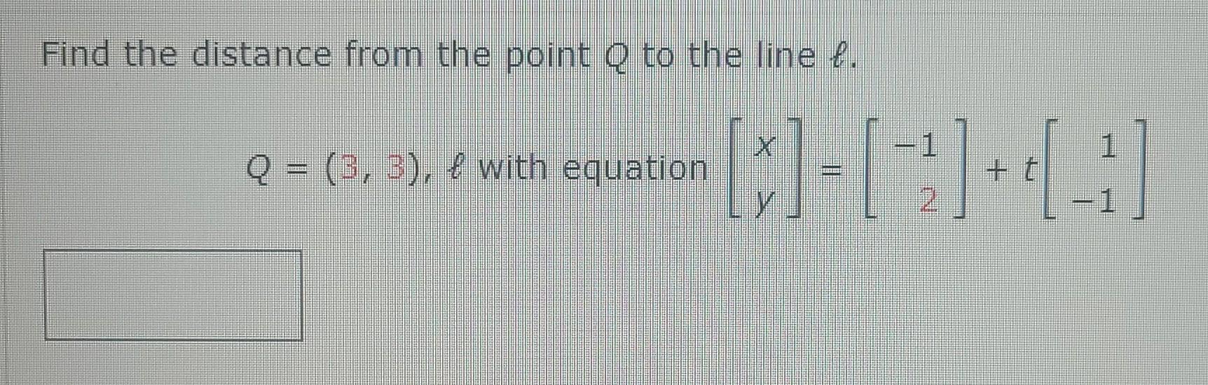 Solved Find the distance from the point Q to the line ℓ. | Chegg.com