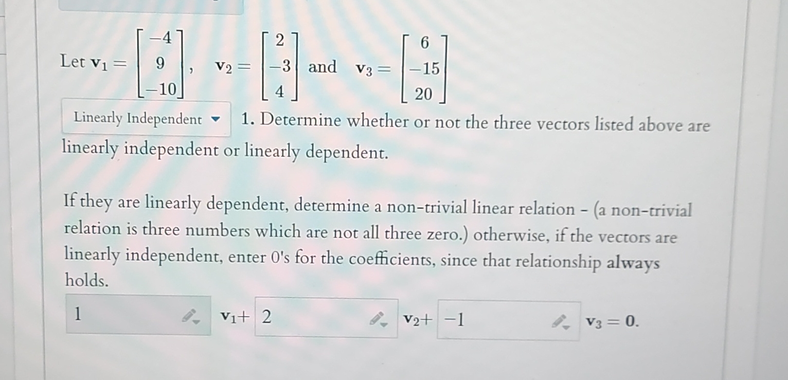 Solved Let v1=[-49-10],v2=[2-34] ﻿and ,v3=[6-1520]Linearly | Chegg.com