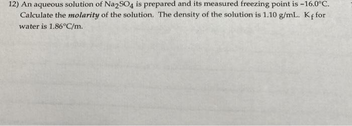 Solved 12) An aqueous solution of Na2SO4 is prepared and its | Chegg.com