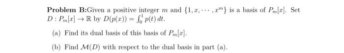 Solved Problem B:Given a positive integer m and {1,x,⋯,xm} | Chegg.com