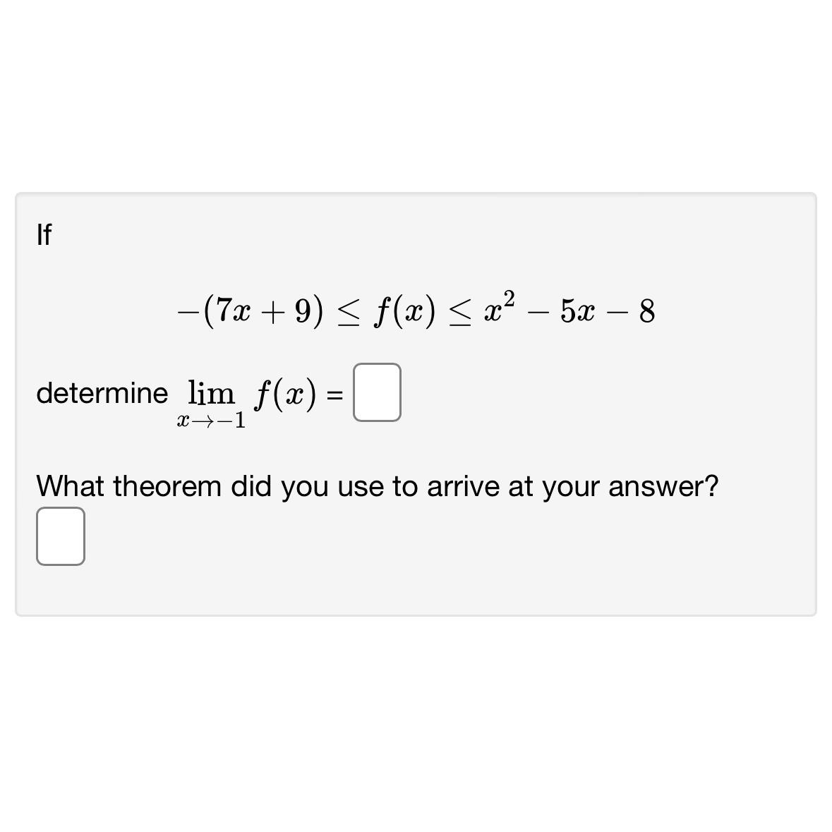 Solved If-(7x+9)≤f(x)≤x2-5x-8determine limx→-1f(x)=What | Chegg.com