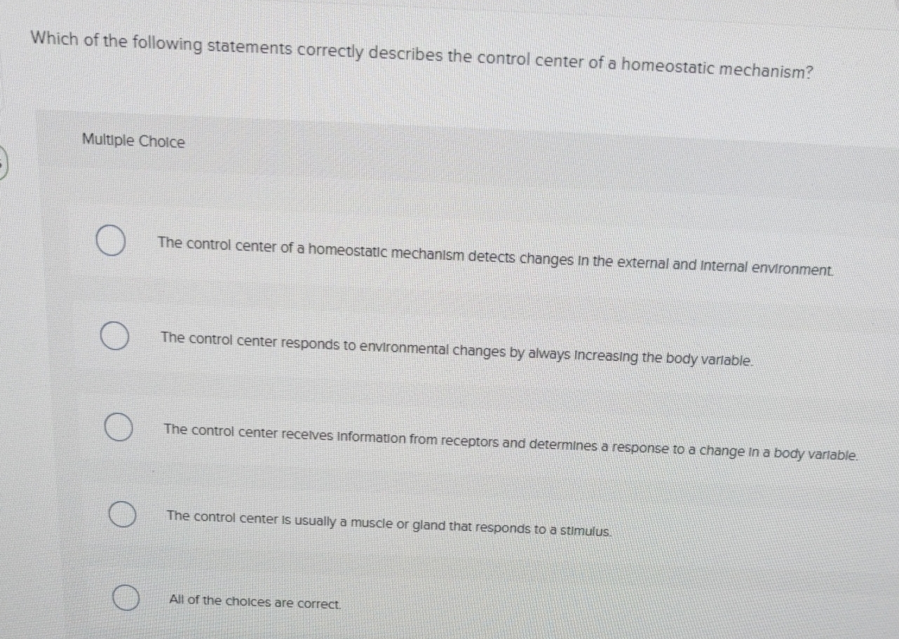 Solved Multiple Choice ﻿The control center of a homeostatic | Chegg.com