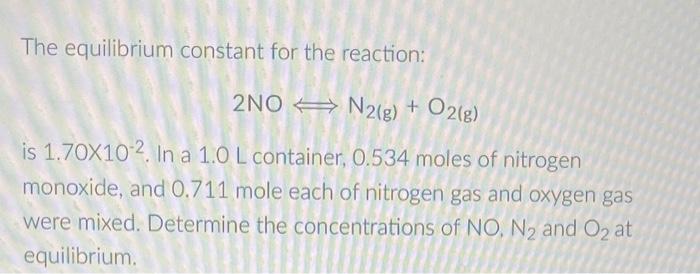 Solved The equilibrium constant for the reaction: 2NO N2( | Chegg.com