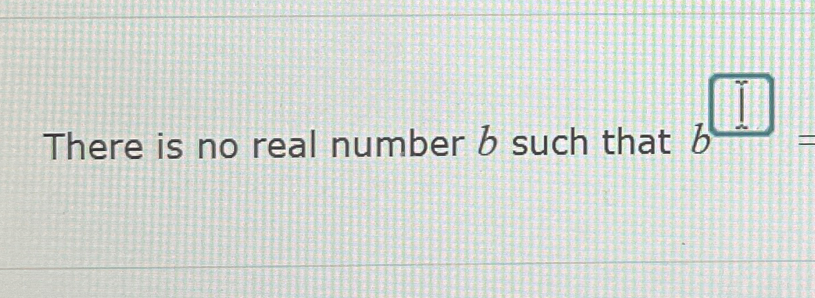 There is no real number b ﻿such that b | Chegg.com