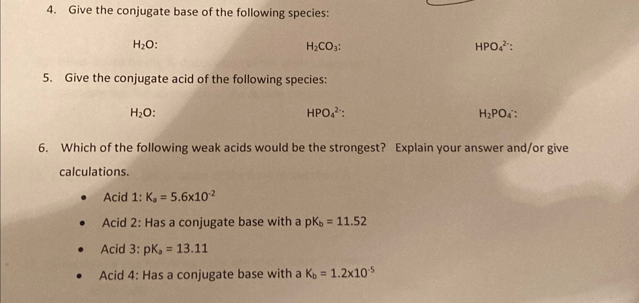 Give the conjugate base of the following species:H2O | Chegg.com