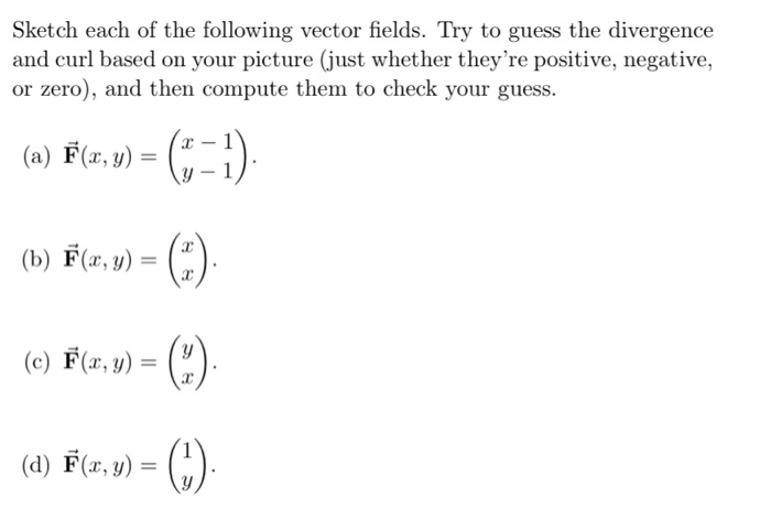 Solved Sketch each of the following vector fields. Try to | Chegg.com