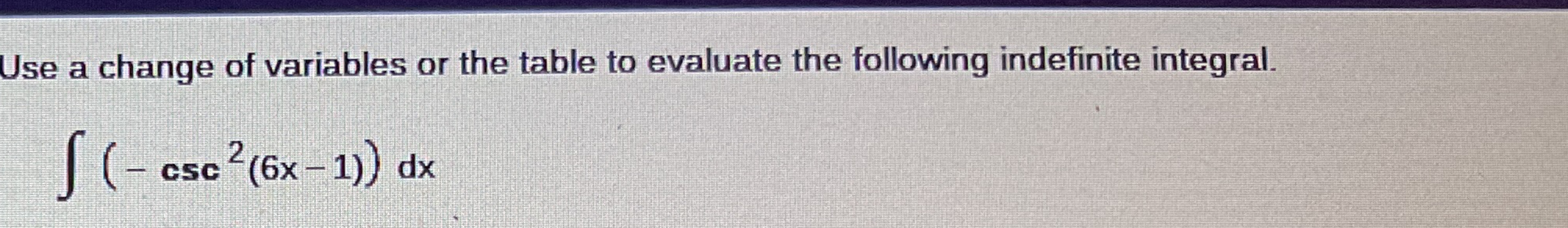 Solved Use a change of variables or the table to evaluate | Chegg.com