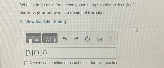 [Solved]: What is the formula for the compound tetraphosphor
