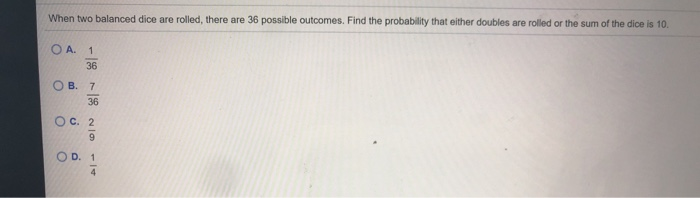 Solved When two balanced dice are rolled, there are 36 | Chegg.com