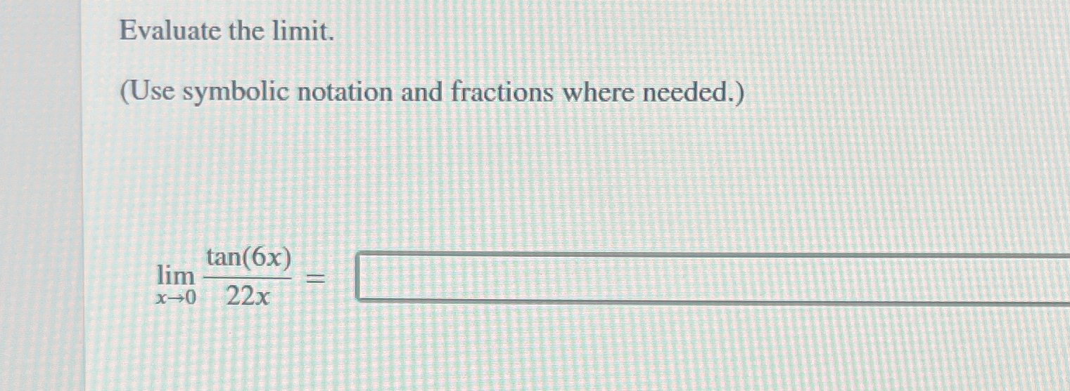 Solved Evaluate the limit.(Use symbolic notation and | Chegg.com
