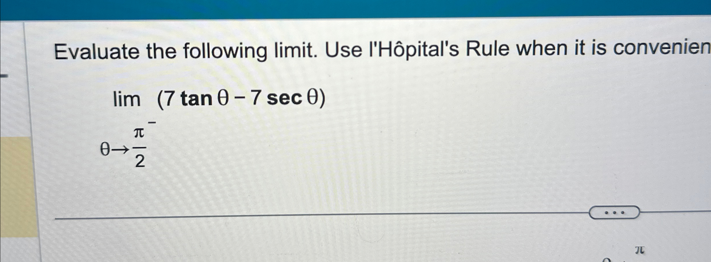 Solved Evaluate the following limit. ﻿Use l'Hôpital's Rule | Chegg.com