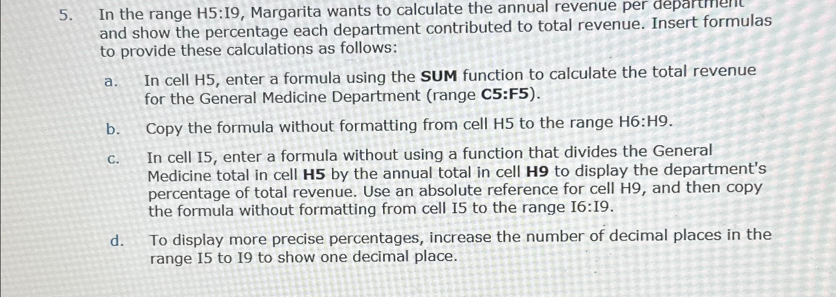 Solved In the range H5:I9, ﻿Margarita wants to calculate the | Chegg.com